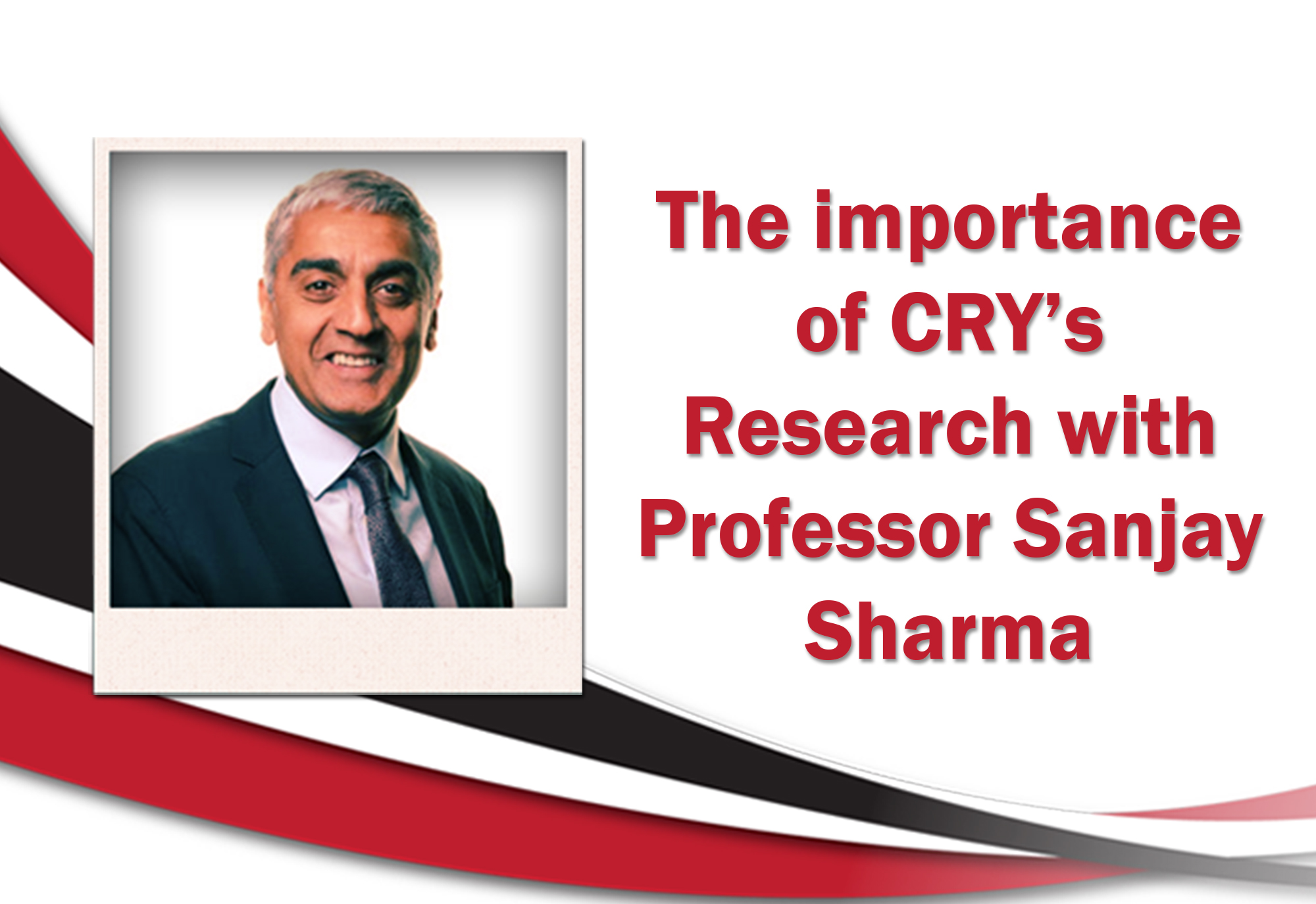 The Importance of CRY's Research Programme with Prof Sanjay Sharma ...